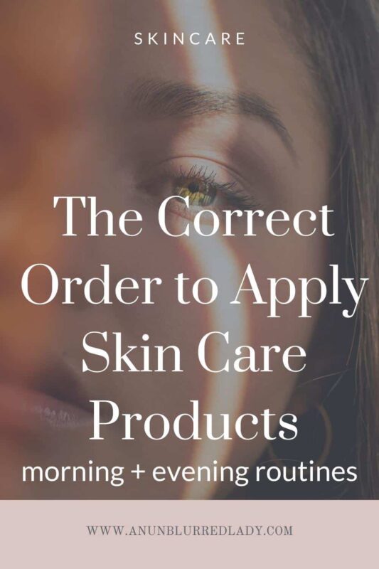 The Best Order To Apply Skin Care Products An Unblurred Lady